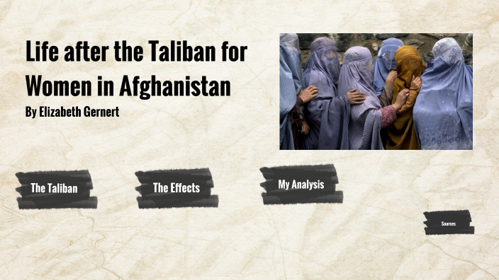 Life after the Taliban for women in Afghanistan by Elee Gernert on Prezi