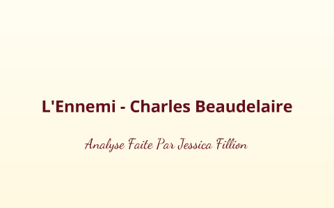 L'Ennemi - Beaudelaire by Jessica Fillion on Prezi