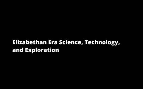Elizabethan Era Science, Technology and Exploration by Multiple People ...