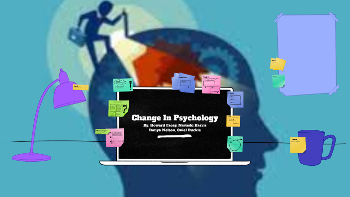Change & Its Relevance To Psychology by howard facey on Prezi