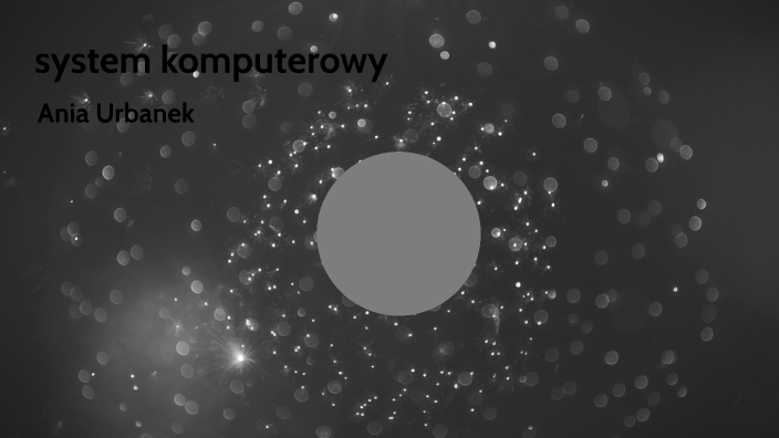 system komputera by ania justyna on Prezi