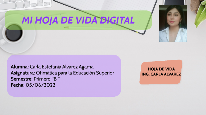 MI HOJA DE VIDA DIGITAL by Carla Estefania Alvarez Agama on Prezi