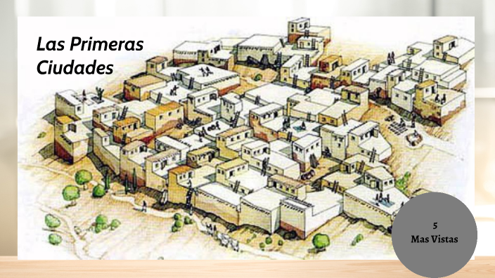 Primeras Ciudades by CHR1S on Prezi