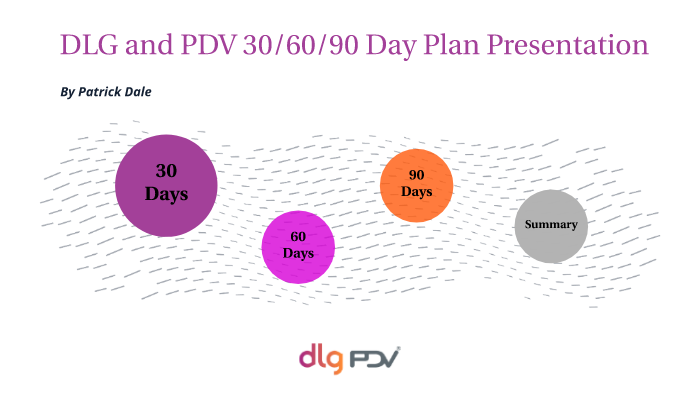 DLG First 90 Day Plan by Patrick Riley on Prezi