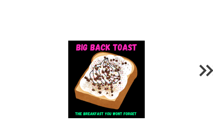 BIG BACK TOAST by Leah Warta on Prezi