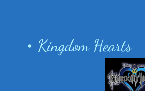 Kingdom Hearts by Sariya Williams on Prezi