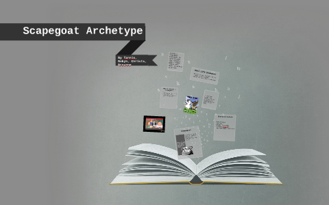 Scape goat archetype by Tannis Ridder on Prezi