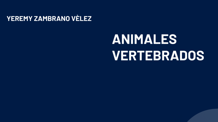 ANIMALES VERTEBRADOS by Zuly Velez on Prezi