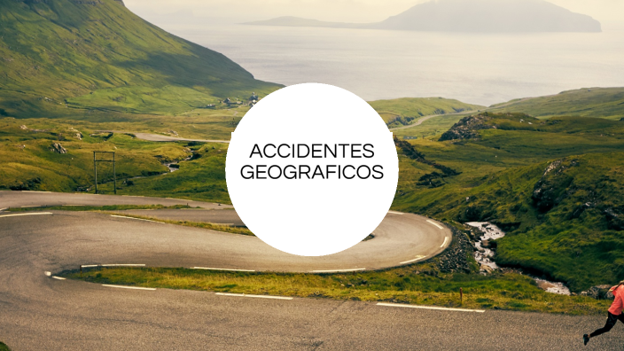 Accidentes geograficos by Ana Cajiao on Prezi
