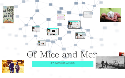 Of Mice and Men by kayleigh dotson on Prezi