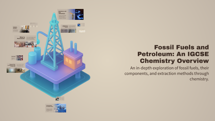 Fossil Fuels and Petroleum: An IGCSE Chemistry Overview by Chinnu on Prezi