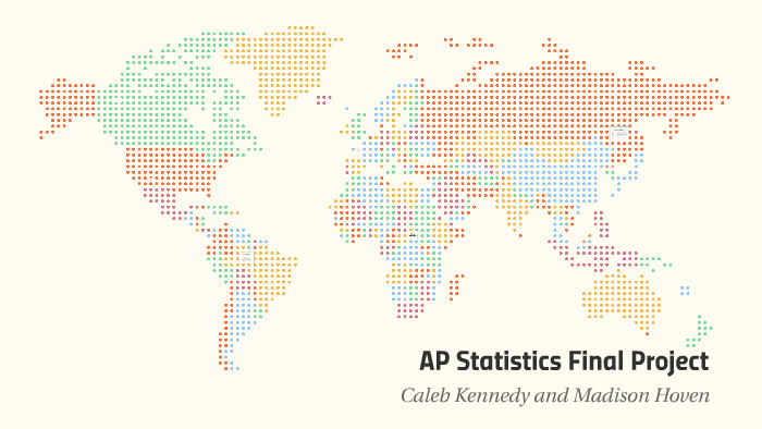 AP Statistics Final Project by Madison Hoven on Prezi