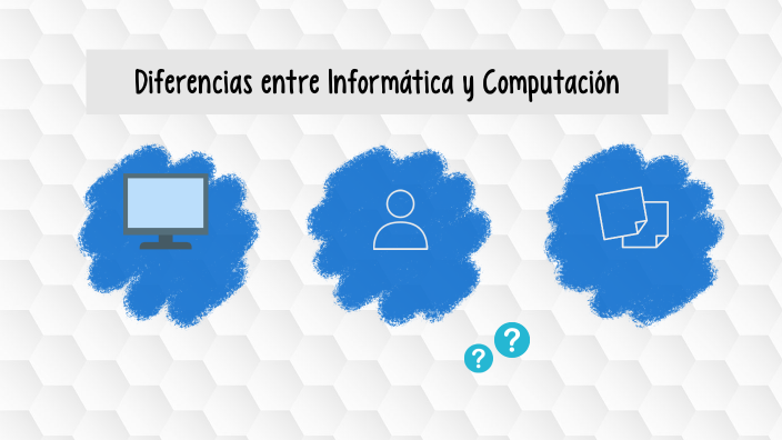 Diferencias ente Informática y Computación by Catalina Lupano on Prezi