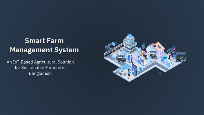 Smart Farm Management System by Rabbiul Hasan Rakib on Prezi