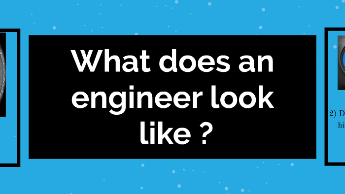 What does an engineer look like ? by Pranay Shah on Prezi