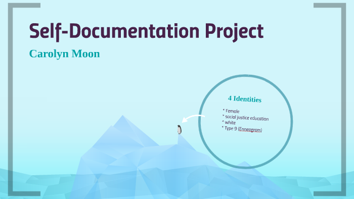 Self-Documentation Project by carolyn moon on Prezi