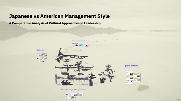 Japanese vs American Management Style by Snow ... on Prezi