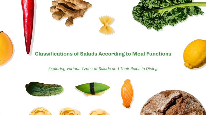 Classifications of Salads According to Meal Functions by Yandemae ...