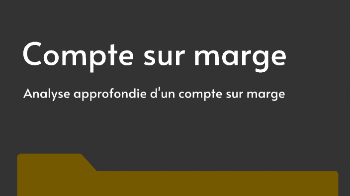 Compte sur marge by vittorio di genova on Prezi