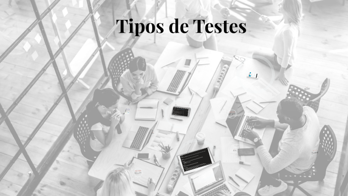 Tipos de Testes by Prezi on Prezi