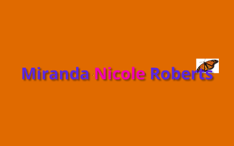 Miranda Roberts by Miranda Roberts on Prezi