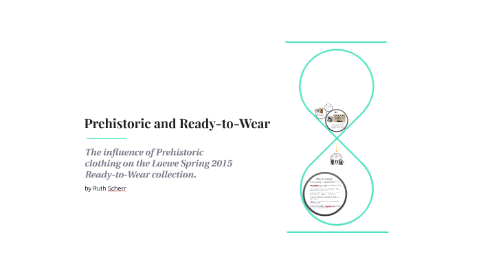 Prehistoric and Ready-to-Wear by Ruth Scherr on Prezi
