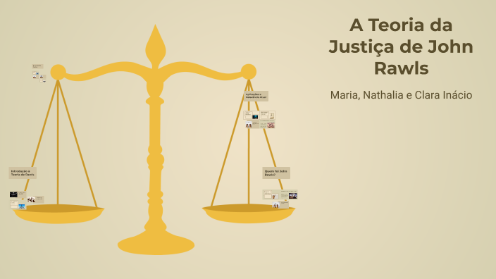 A Teoria da Justiça de John Rawls by Maria Beatriz on Prezi