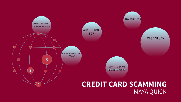 CREDIT CARD SCAMMING by Maya Quick on Prezi