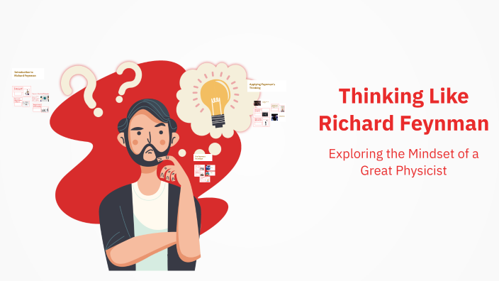Thinking Like Richard Feynman by Thuy Le on Prezi