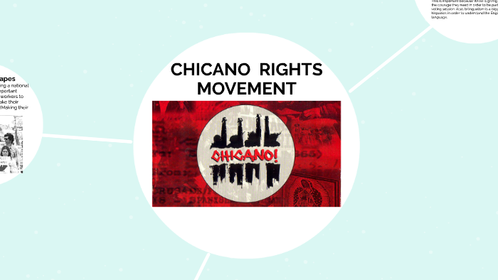 CHICANO RIGHTS MOVEMENT by Erica Torres on Prezi