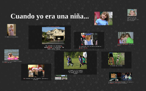 Cuando yo era una nina... by Katie Goodman on Prezi