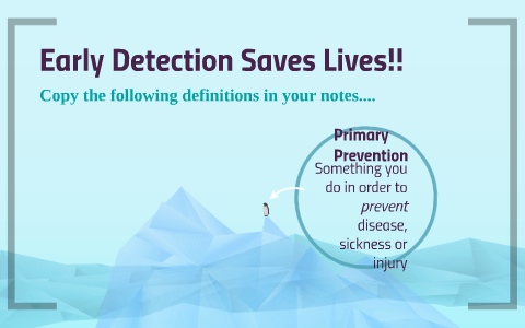 Early Detection Saves Lives!! by Ashley Pridgeon on Prezi