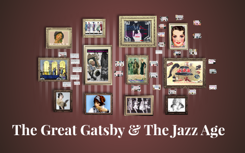The Great Gatsby and The Jazz Age by Julianna Gartke on Prezi