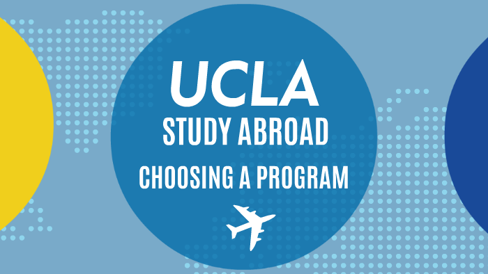 UCLA Study Abroad: Choosing A Program by UCLA IEO on Prezi