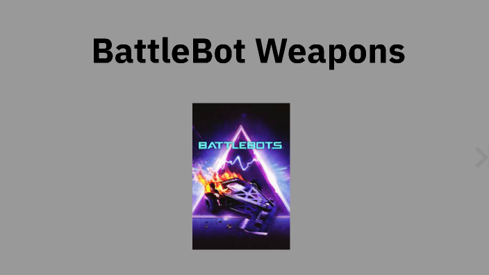 BattleBot Weapons by chris hughes on Prezi