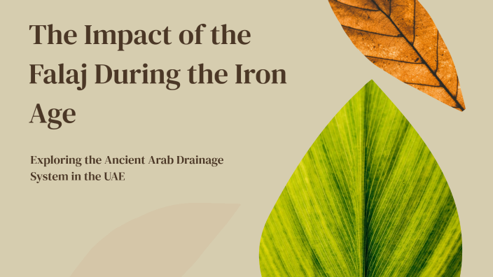 The Impact of the Falaj During the Iron Age by Kabitha Madhu on Prezi