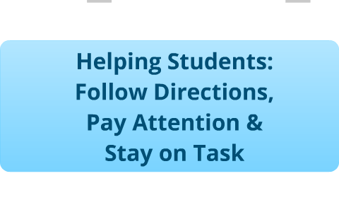 Helping Students Follow Directions, Pay Attention and Stay on Task by ...
