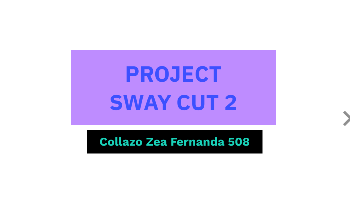 PROJECT SWAY CUT 2 by fernanda collazo on Prezi