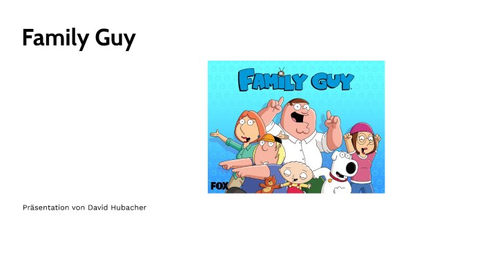 Family Guy by David Hubacher on Prezi