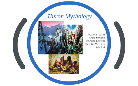 Huron Mythology by jose suarez on Prezi