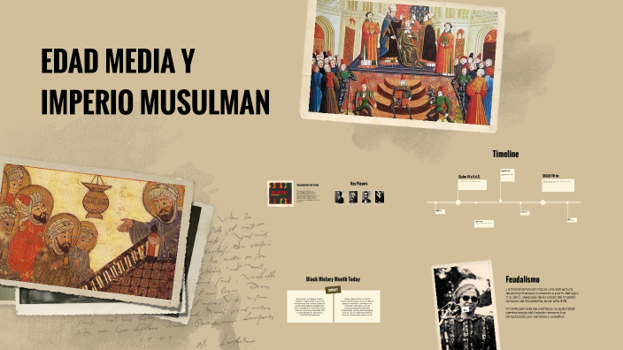 EDAD MEDIA Y IMPERIO MUSULMAN by Santiago Barragan Romo on Prezi