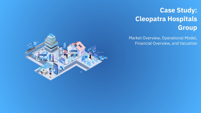 Case Study: Cleopatra Hospitals Group by Salma Shaban on Prezi