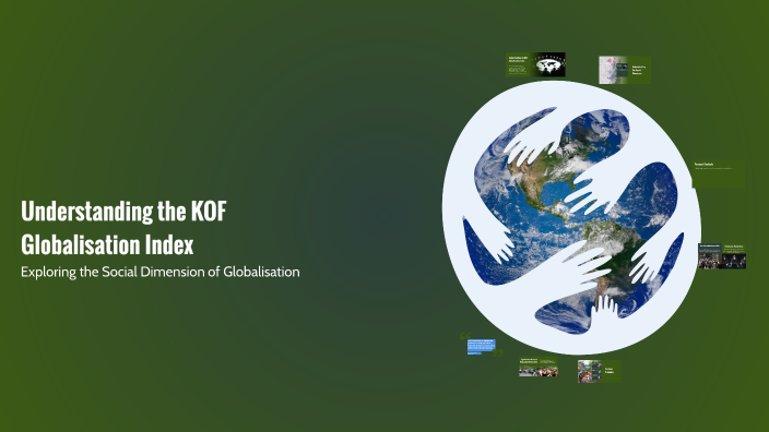 Understanding the KOF Globalisation Index by Oli Burbury on Prezi
