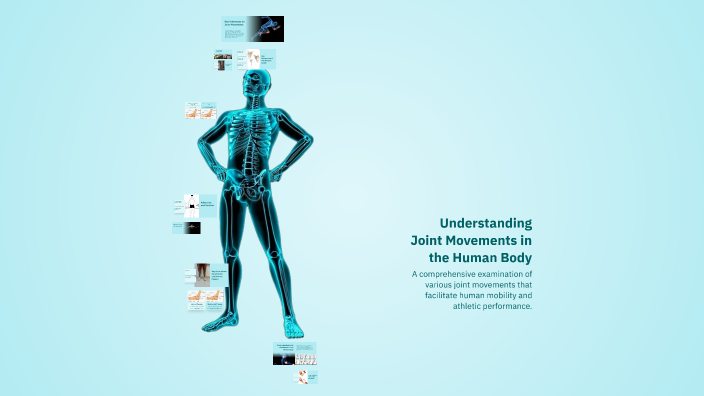 Understanding Joint Movements in the Human Body by Jan Kylle Mary on Prezi