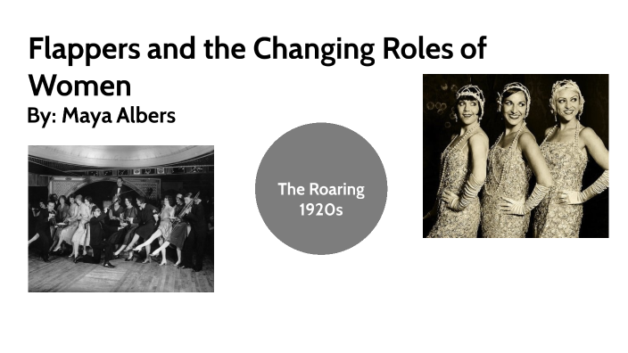 Flappers and the Changing Roles of Women by Maya Albers on Prezi