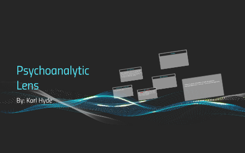 Psychoanalytic Lens by Karl Hyde on Prezi
