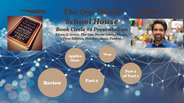 Book Circle #2: One World School House by Jim Walker on Prezi