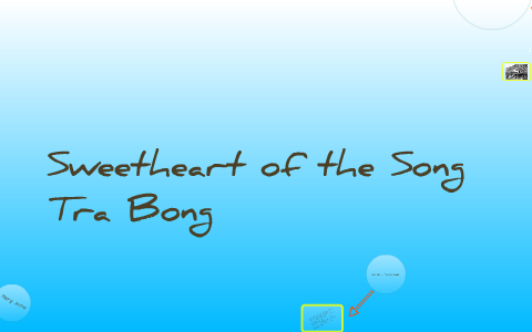 Sweetheart of the Song Tra Bong by hannahash guhrdopp on Prezi