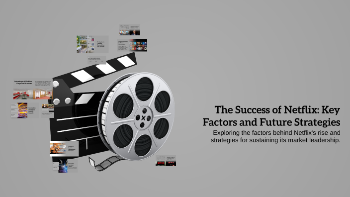 The Success of Netflix: Key Factors and Future Strategies by Faith ...