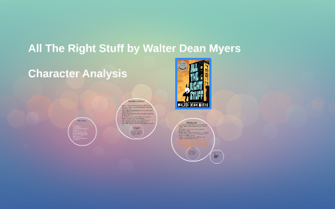 All The Right Stuff by Walter Dean Myers by Kahlil Williams on Prezi
